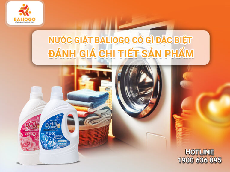 Nước giặt Baliogo có gì đặc biệt? Đánh giá chi tiết sản phẩm